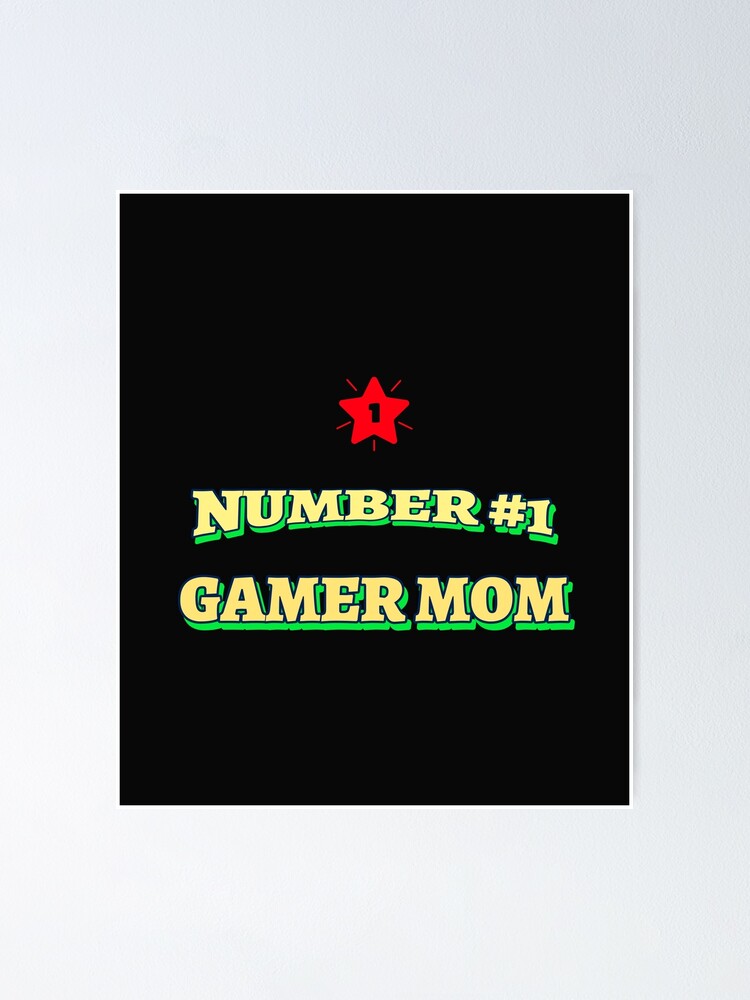 "number #1, gamer mom" Poster for Sale by KandMs | Redbubble