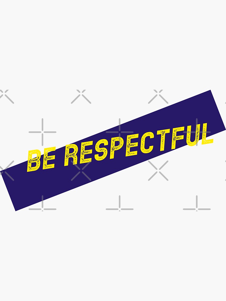 "Simple word Design -Be Respectful" Sticker for Sale by A-shell | Redbubble