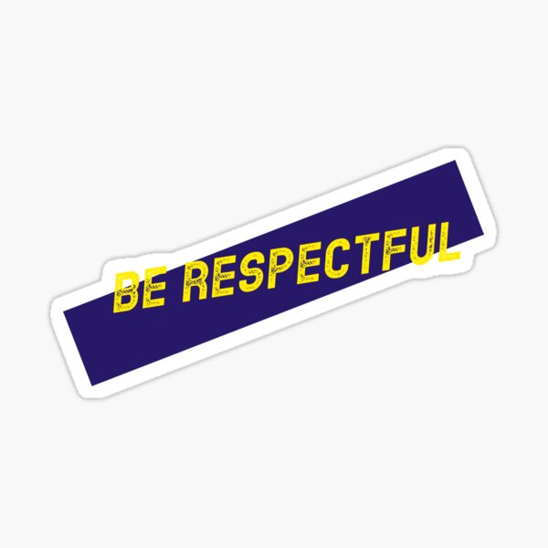 "Simple word Design -Be Respectful" Sticker for Sale by A-shell | Redbubble