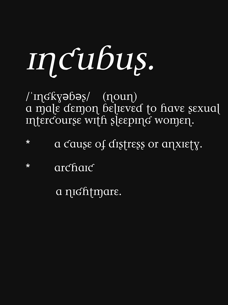 "Incubus Definition Dark Design" T-shirt for Sale by CreativeCageArt ...