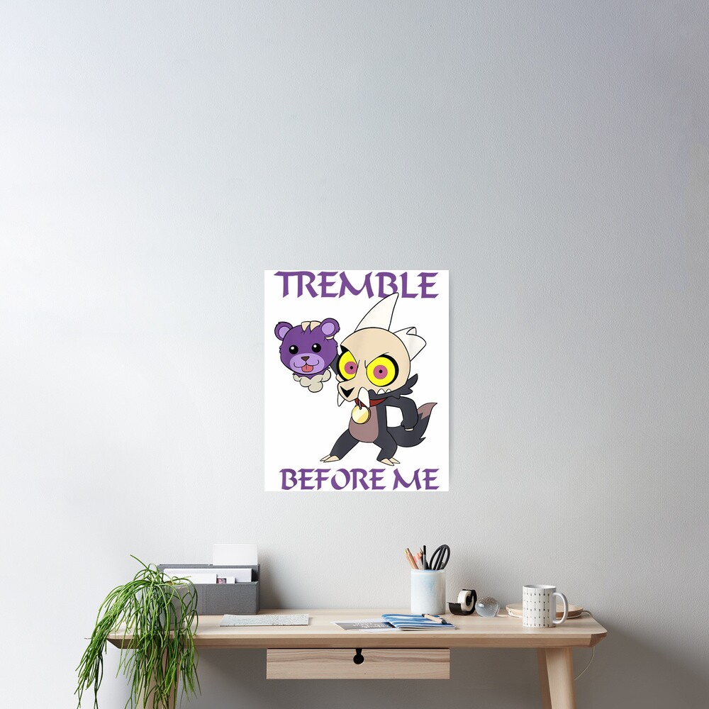 "Channele The Owl House King Tremble Before Me" Poster von AvaLavoie ...