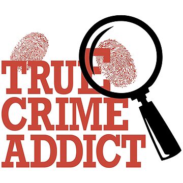 "True Crime Addict" Art Board Print for Sale by CoolYule | Redbubble