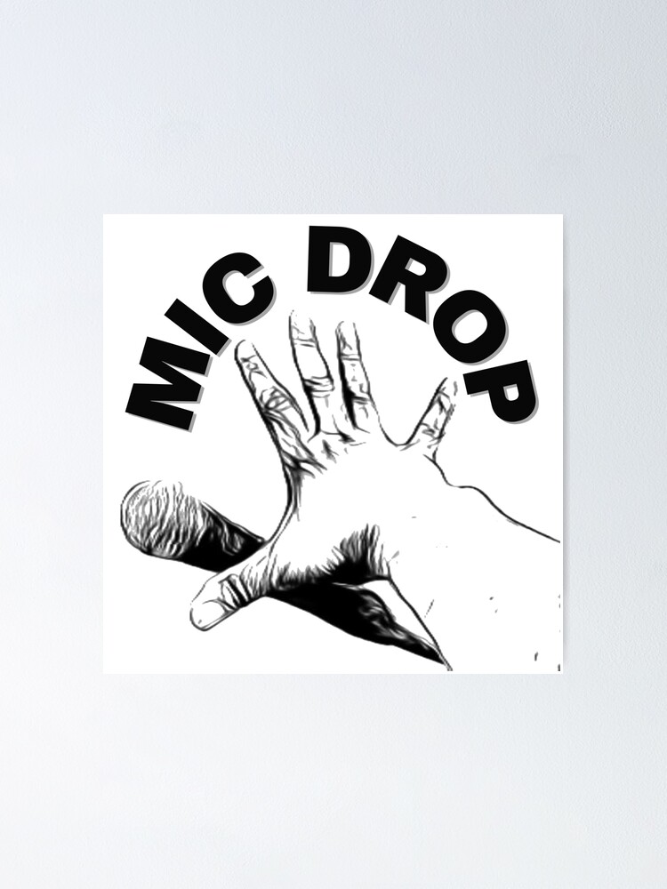 "mic drop" Poster by designedf4ryou | Redbubble