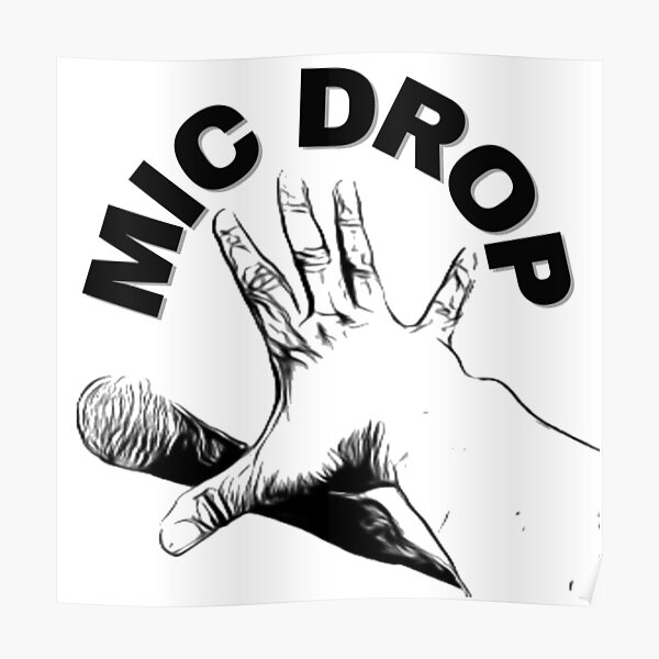 "mic drop" Poster by designedf4ryou | Redbubble