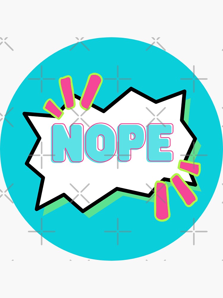 "Nope not going to happen" Sticker for Sale by alicornmoon | Redbubble