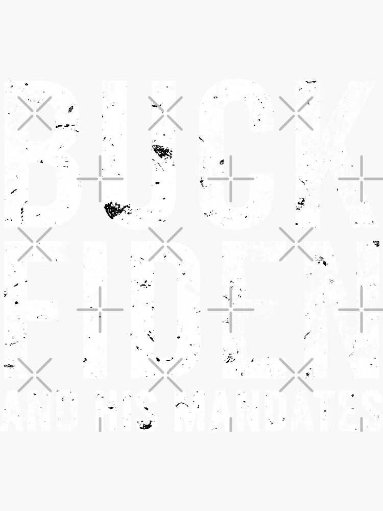 "buck fiden and his mandates" Sticker for Sale by Teeses | Redbubble