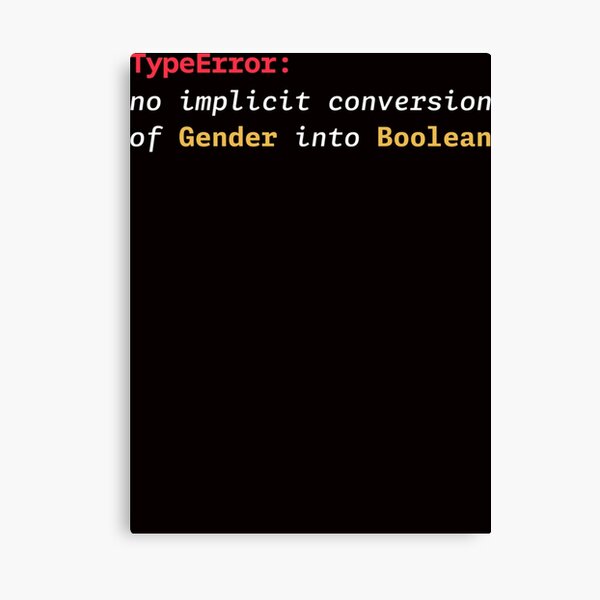 Typeerror No Implicit Conversion Of Gender Into Boolean Essential Canvas Print By