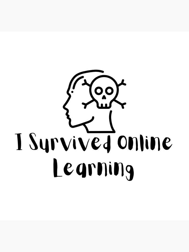 "I Survived Online Learning" Poster for Sale by billionairebrnd | Redbubble