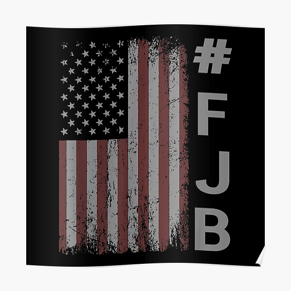 "Pro America USA US Flag F.J.B FJB" Poster for Sale by Rogersorenstam ...