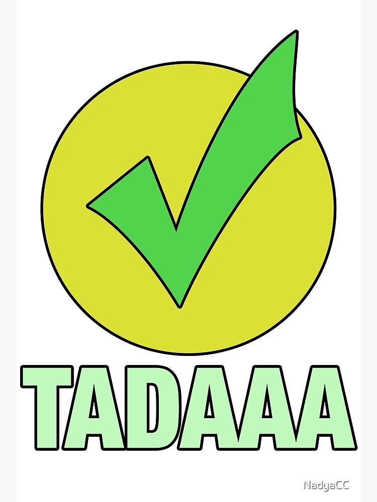 "Tadaaa Check Mark" Poster for Sale by NadyaCC | Redbubble