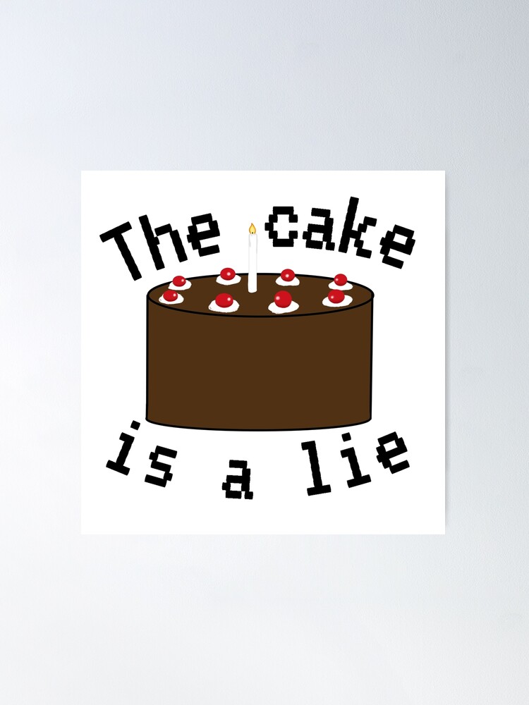The Cake Is A Lie My Work The Cake Is A Lie The Cake Is A Lie