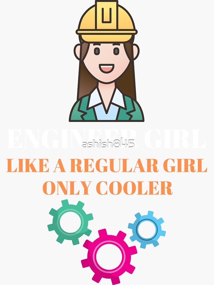 "Engineer Girl Like A Regular Girl, Engineer girl, Female Engineer ...
