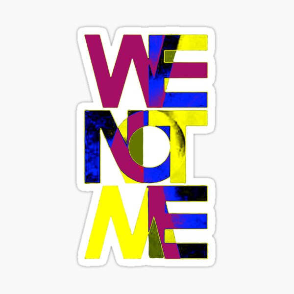 "We not me title of typography lettering text arts quotes" Sticker for ...