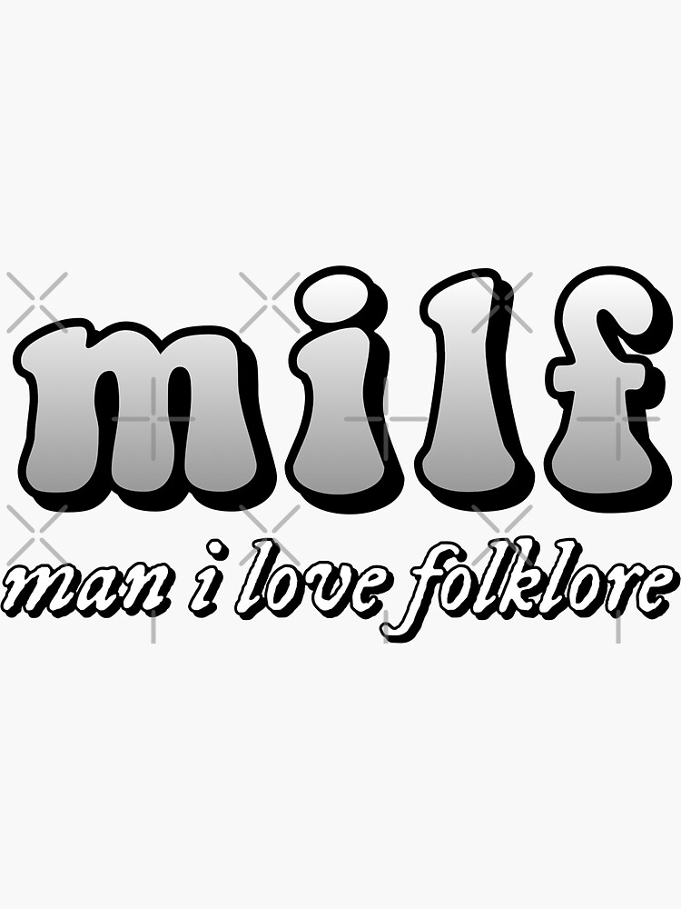 Milf Man I Love Folklore Sticker For Sale By Itsacruelsummer