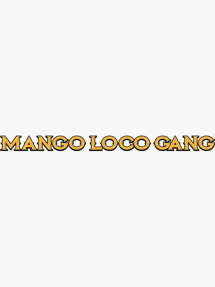"mango loco gang" Poster for Sale by matthew-palfrey | Redbubble