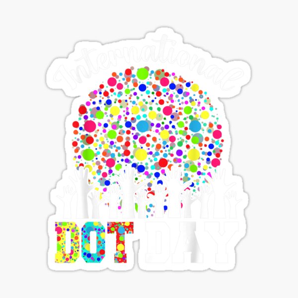 "International Dot Day Happy Dot Day 2021 Colorful" Sticker for Sale by ...