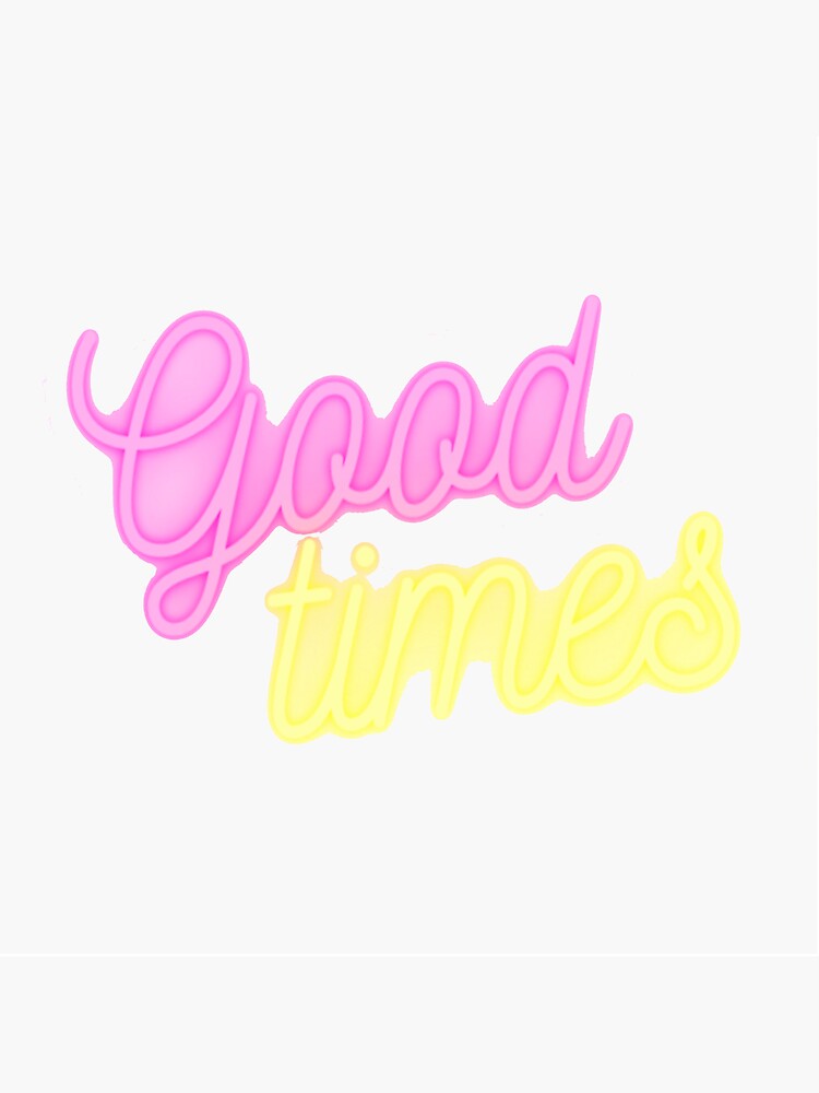 "good times " Sticker for Sale by Aziales | Redbubble