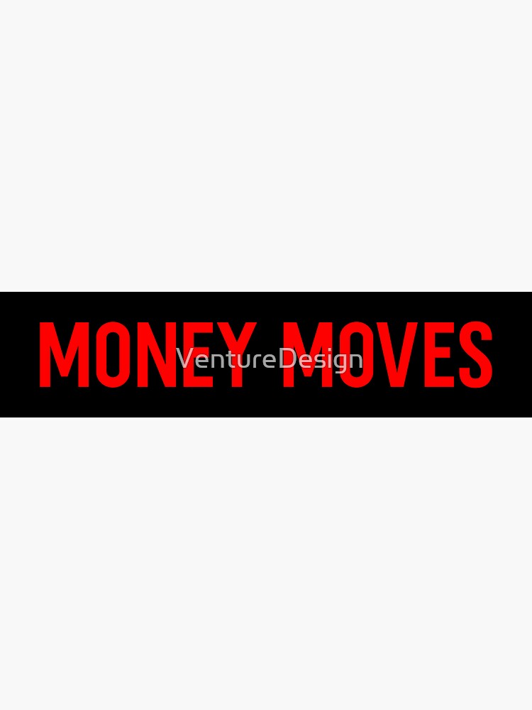 Money Moves Sticker For Sale By Venturedesign Redbubble