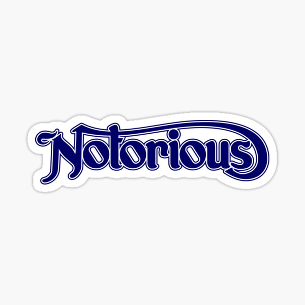 "Notorious" Sticker for Sale by dwiesterns | Redbubble