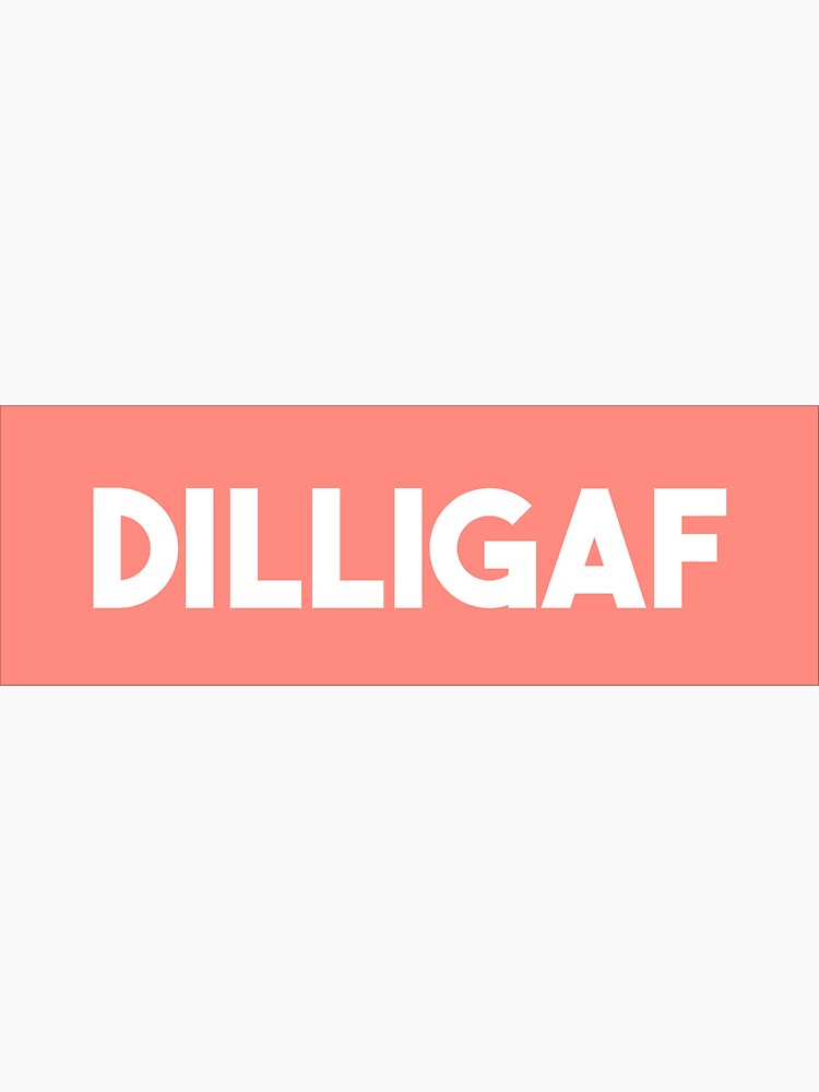 "Dilligaf" Sticker for Sale by AyateeArt | Redbubble
