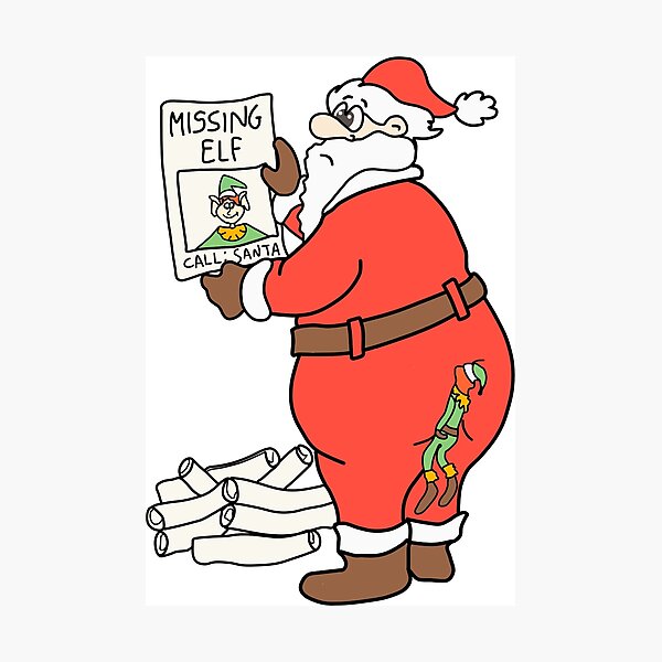 "Santa Missing elf " Photographic Print for Sale by Jonysquad | Redbubble
