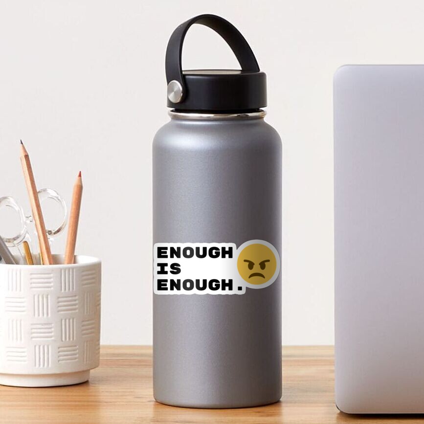 "Enough is Enough Angry Emoji Design" Sticker for Sale by Loveit-Beast ...