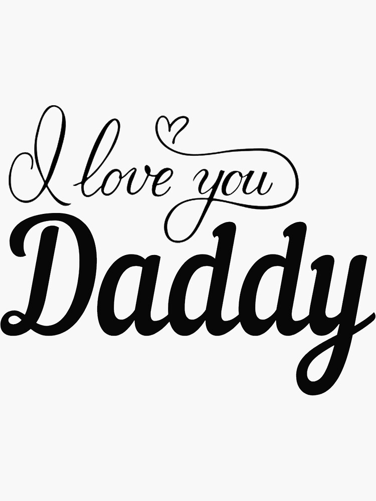 I Love You Daddy Sticker By Devcreation Redbubble
