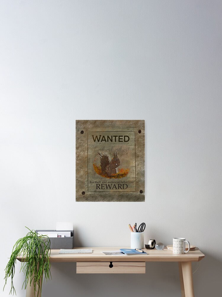 "Wanted squirrel poster" Poster for Sale by Treasuredreams | Redbubble