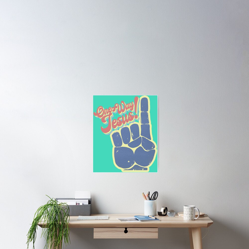 "One Way - Jesus - Retro w/ finger pointing up" Poster for Sale by ...