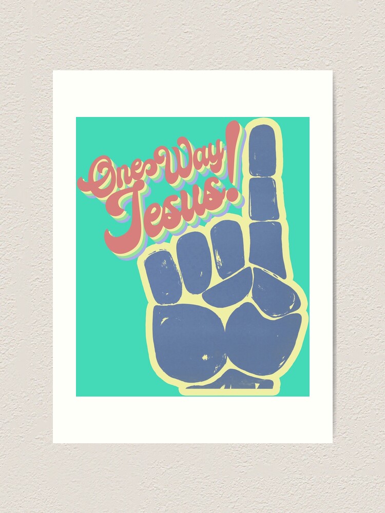 "One Way - Jesus - Retro w/ finger pointing up" Art Print by CoryO ...