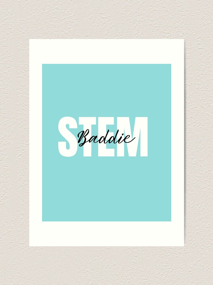Lámina artística «Baddie de STEM | mujeres en la tecnología Apoyan a ...