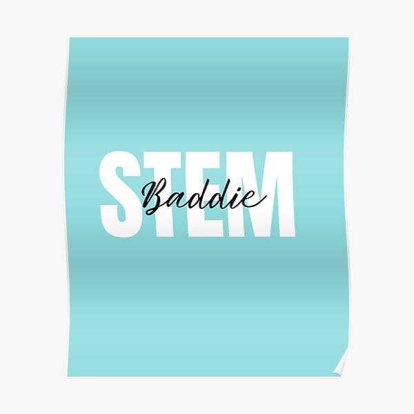 Póster «Baddie de STEM | mujeres en la tecnología Apoyan a las mujeres ...