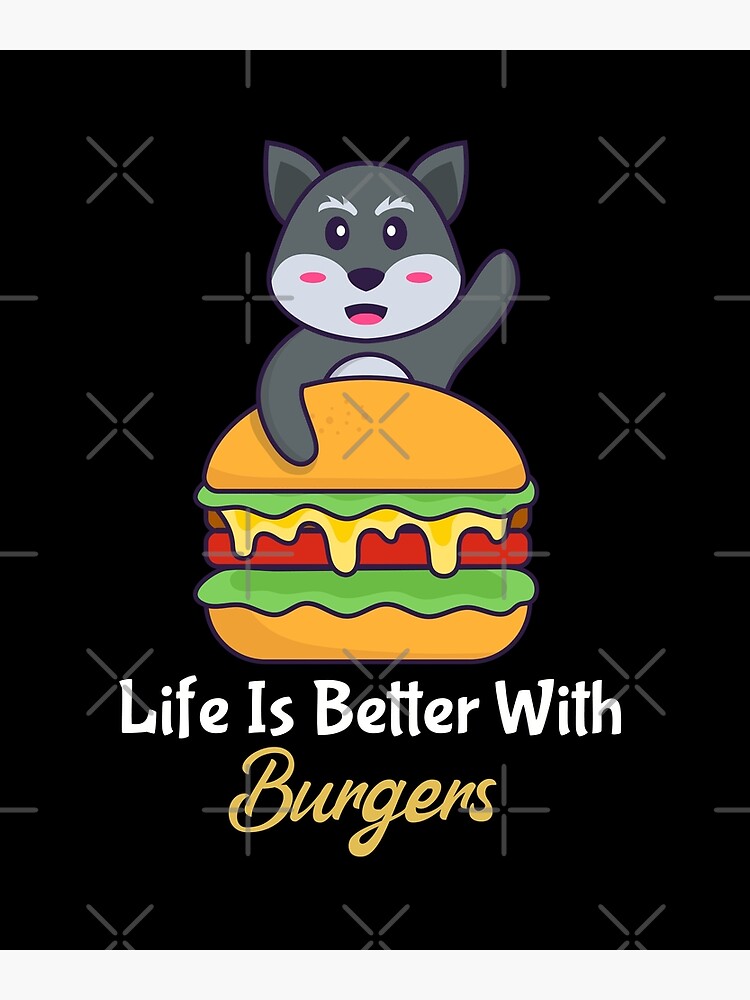 "life is better with burgers, cute fox eating burger, design for lover ...