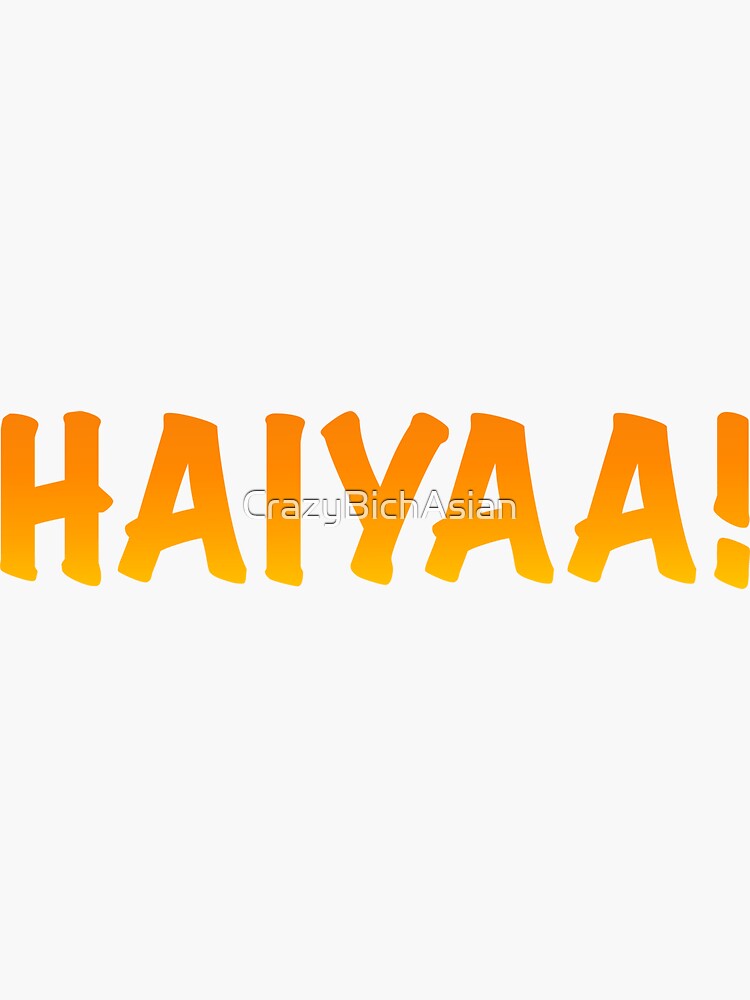 "You Say Haiyaa, I Say Aiya!! - Funny Asian Memes" Sticker for Sale by ...