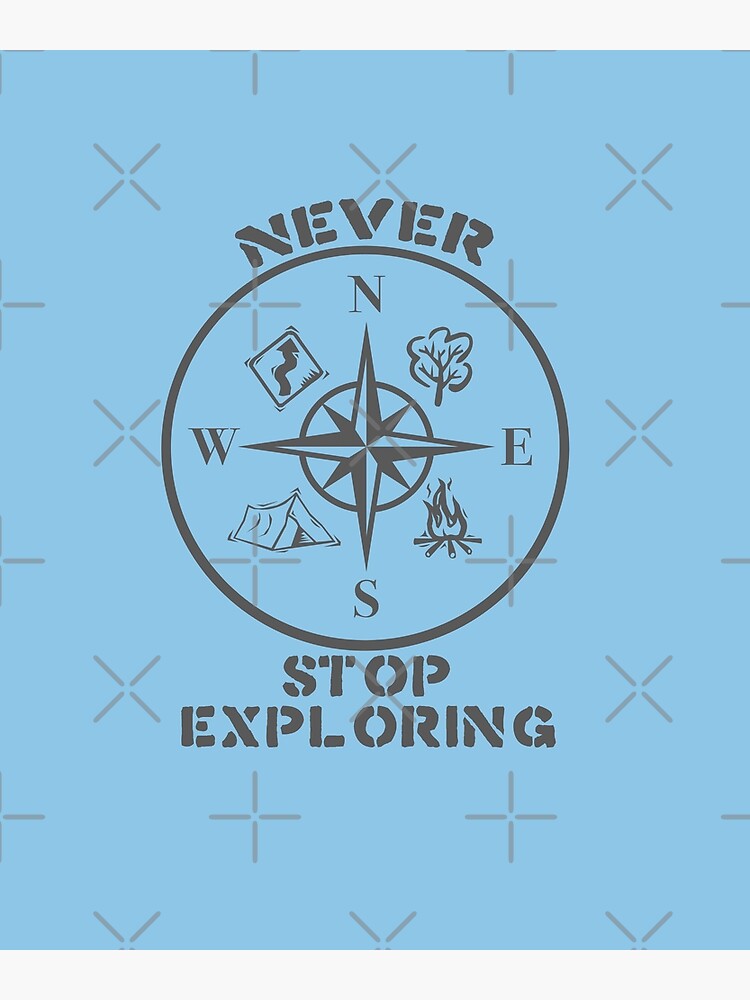 "Never Stop Exploring adventure design" Poster for Sale by AnyMoment ...