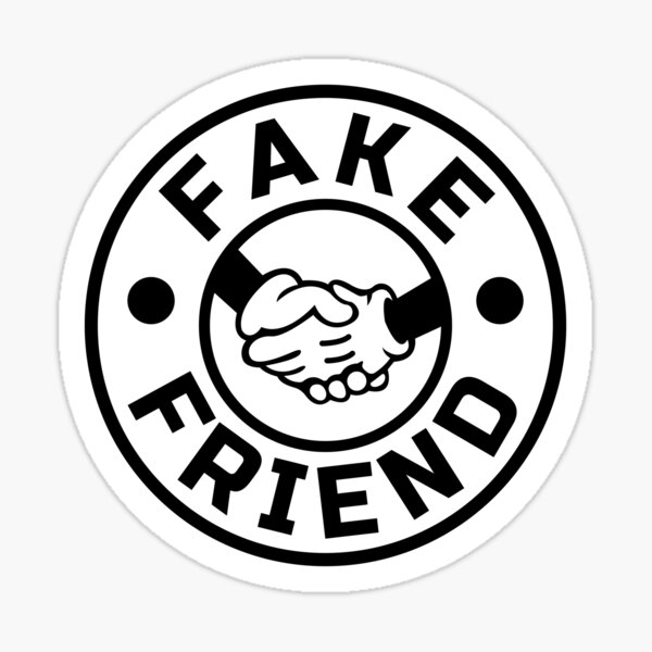 "Fake friend" Sticker for Sale by yusufstry | Redbubble