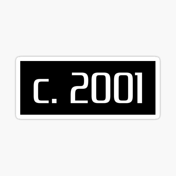 "Circa 2001 Noughties Aughts The Year Two Thousand and One" Sticker for ...