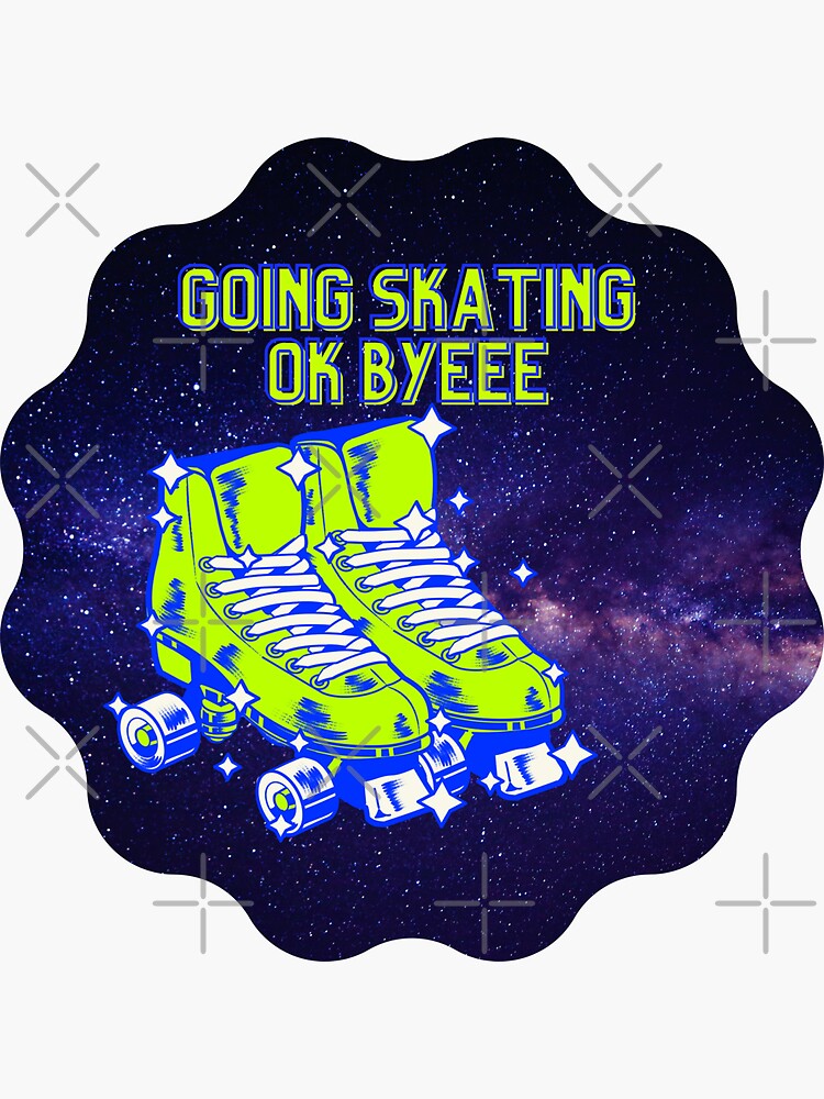 "Going Skating Ok Byeee bright roller skates" Sticker for Sale by ...