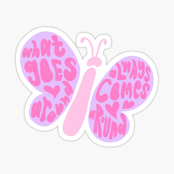 "What goes around always comes around" Sticker for Sale by ...