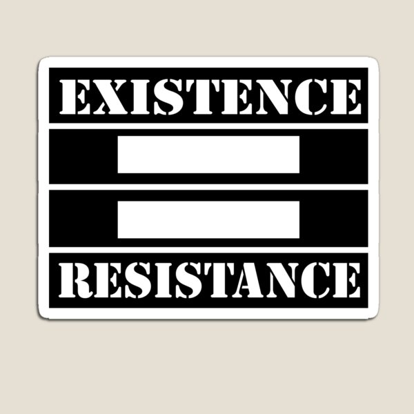 Existence Is Resistance Magnets | Redbubble