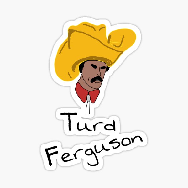 "Turd Ferguson" Sticker for Sale by DTS-Artwork | Redbubble