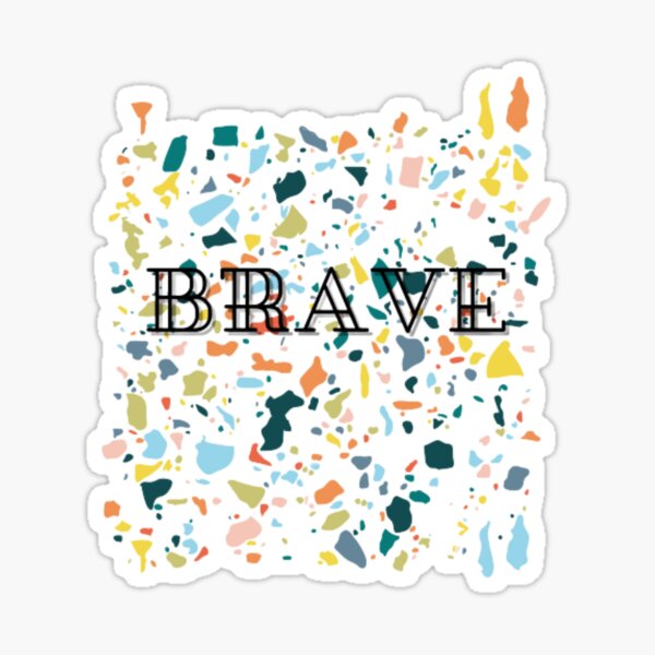 "Brave Art" Sticker for Sale by Eyecatcherart | Redbubble