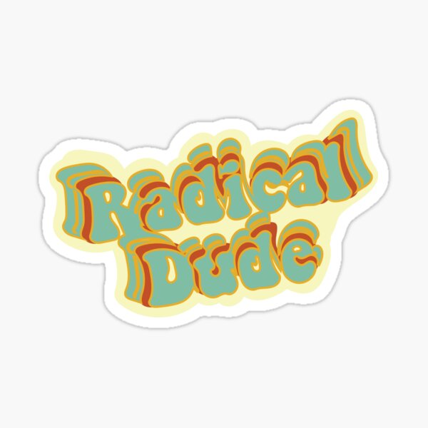 "Radical Dude" Sticker by ashleyboehmer | Redbubble