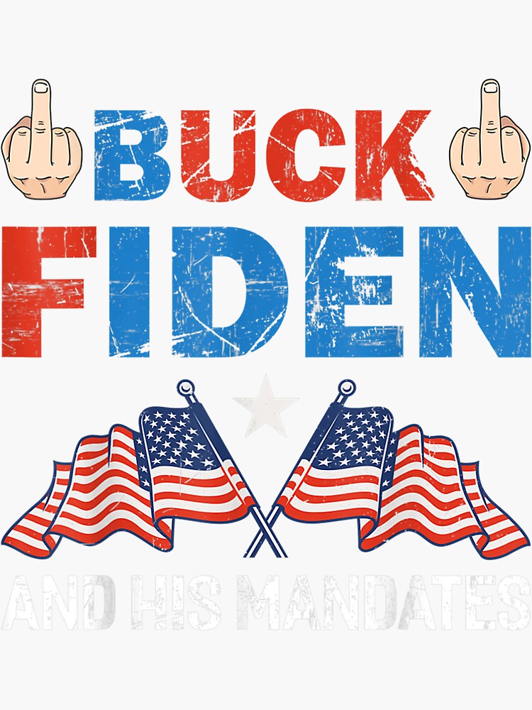 "Middle Finger Buck Fiden and His Mandates American Flag" Sticker for ...