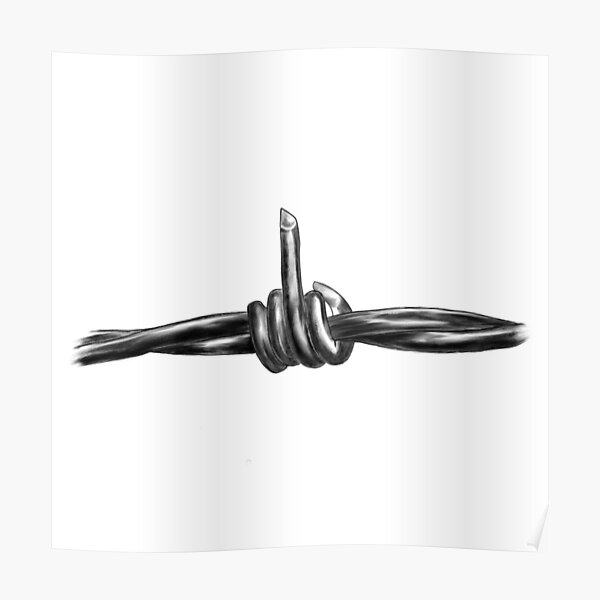 "Barbed Wire Middle Finger " Poster for Sale by ArtheUK | Redbubble