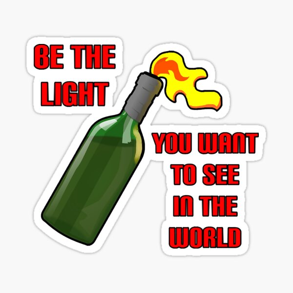 "Be the Light Molotov Cocktail " Sticker by sestevenson | Redbubble