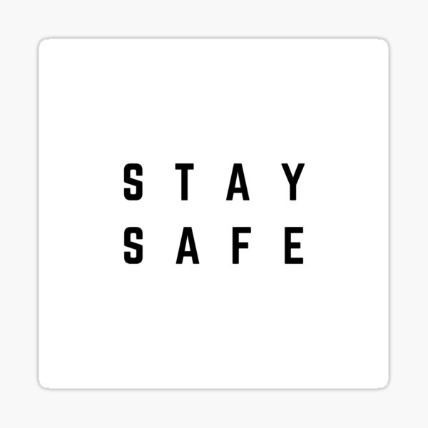"Stay safe" Sticker by RehabMohamad | Redbubble