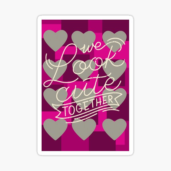 "We look cute together" Sticker for Sale by lyffe | Redbubble