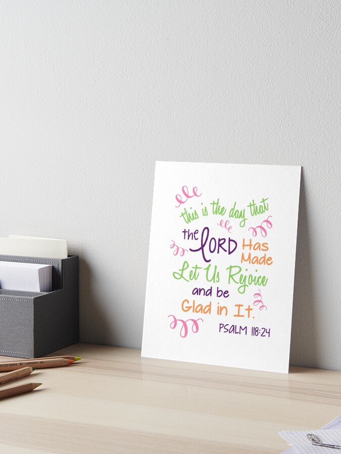 "Let Us Rejoice Psalm 118:24" Art Board Print for Sale by adametzb ...