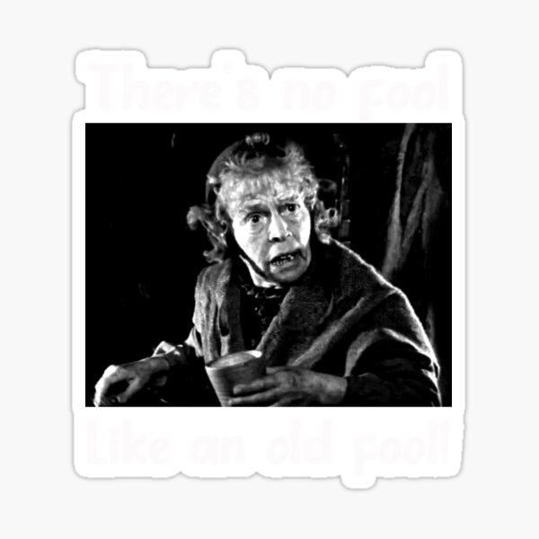 "There's No Fool Like An Old Fool!" Sticker for Sale by RuthMichael2 ...